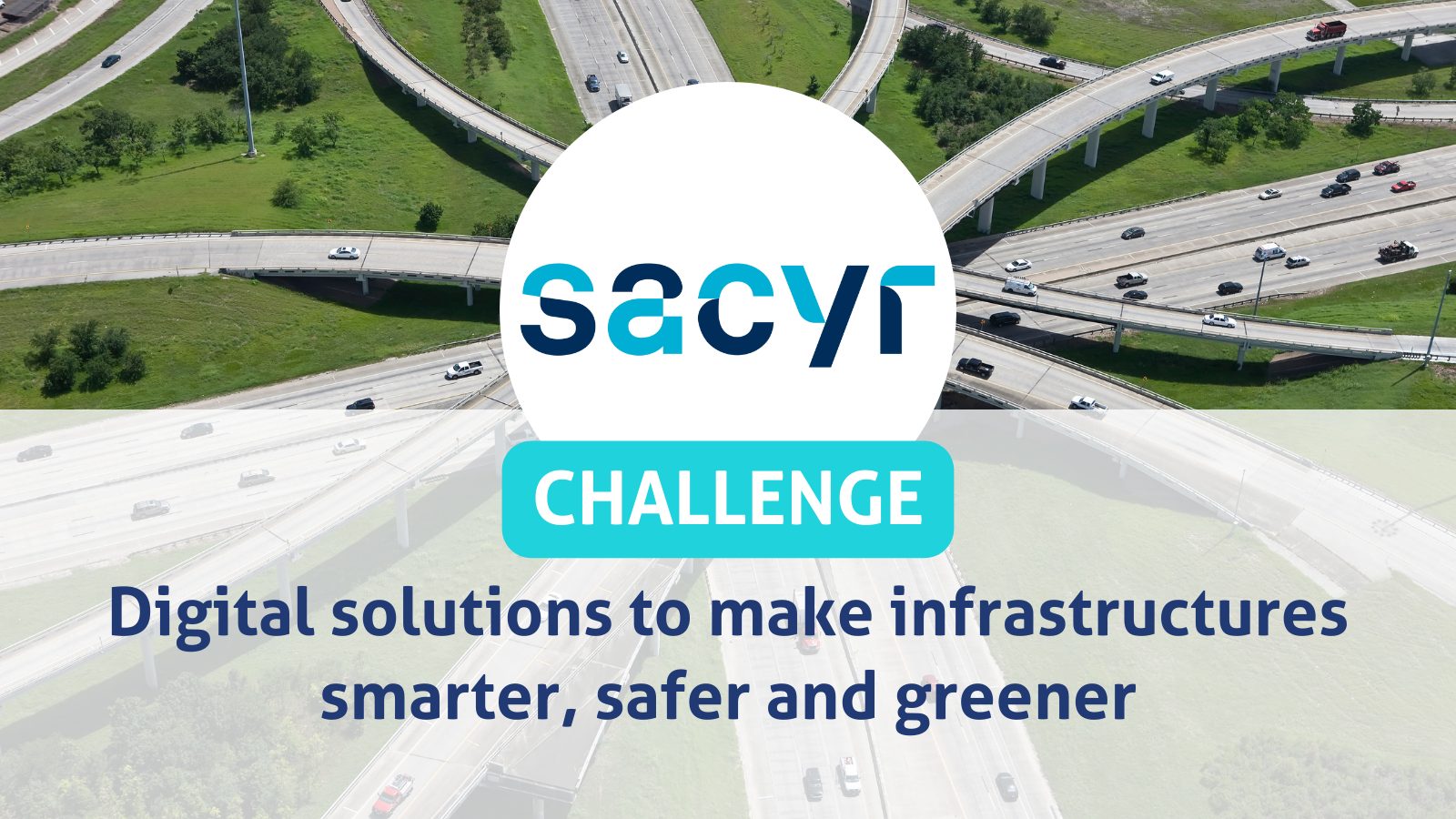 Corporate challenge: SACYR is looking for digital solutions to make infrastructures smarter ...